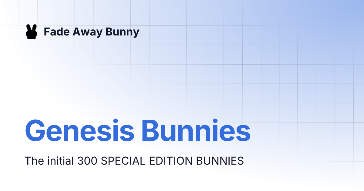 Genesis Bunnies | Fade Away Bunny